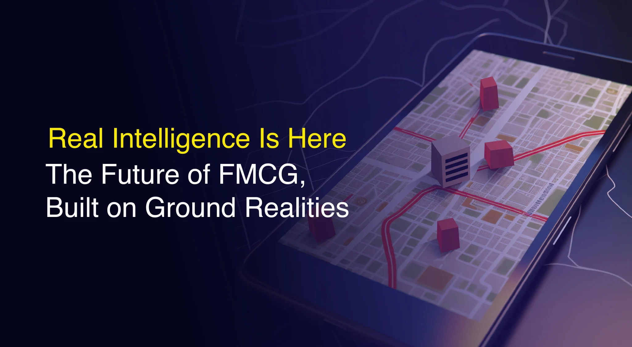 Real Intelligence Is Here: The Future of FMCG, Built on Ground ...