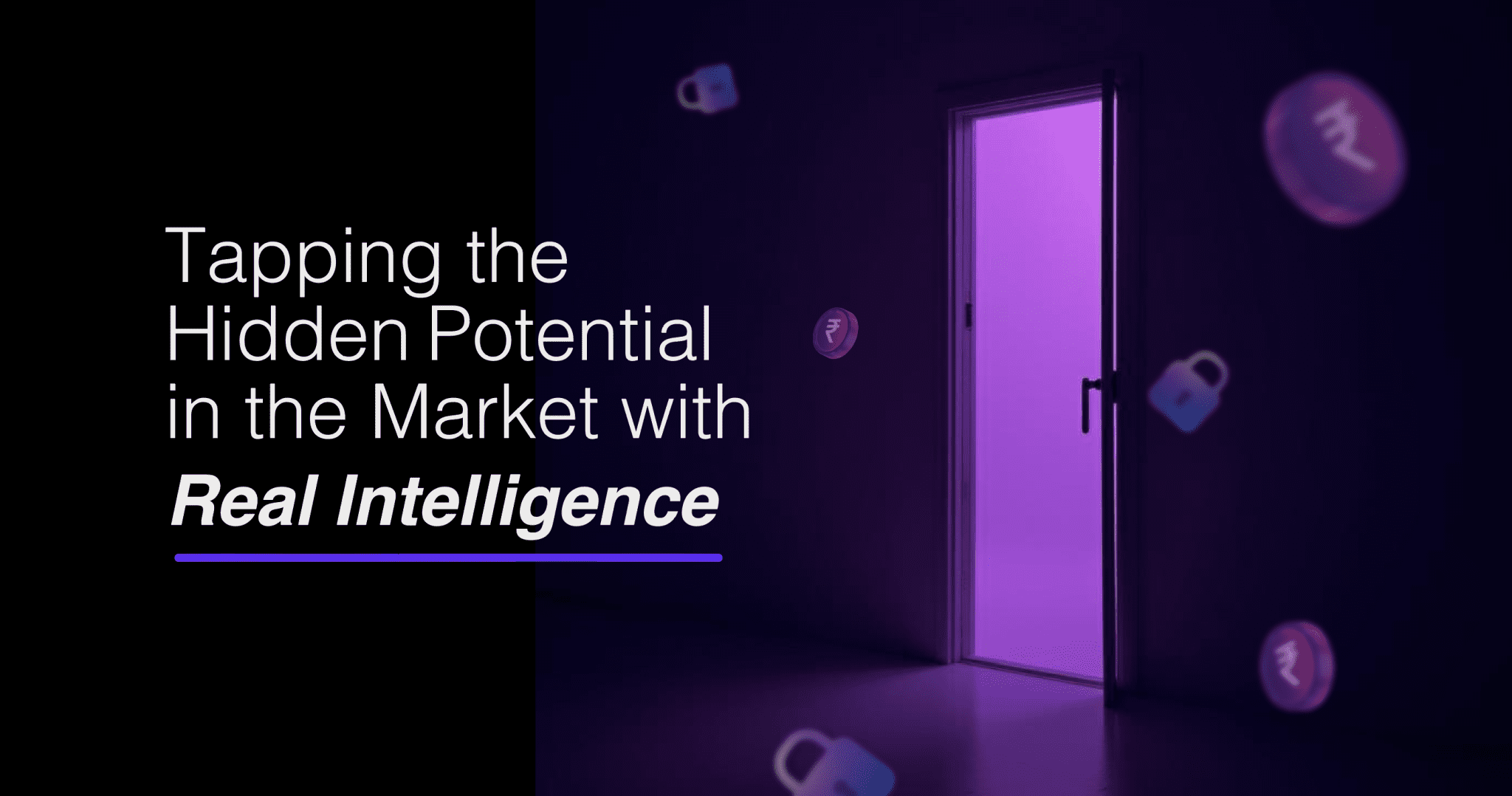 Tapping the Hidden Potential in the Market with Real Intelligence